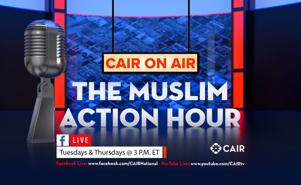 CAIR to Launch ‘CAIR On Air: The Muslim Action Hour’ Community ...